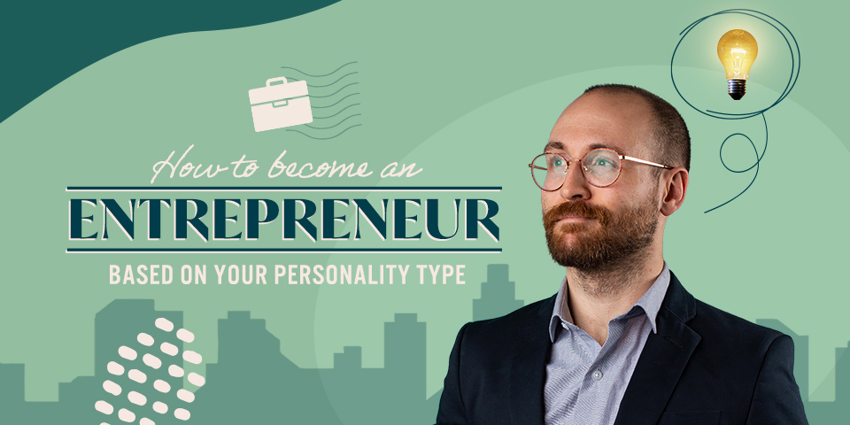 How to Become an Entrepreneur, Based on your Myers and Briggs ...
