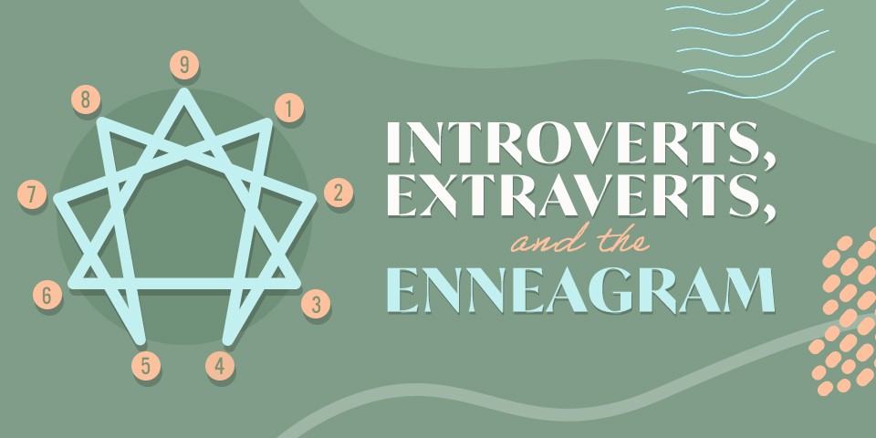 Introverts, Extraverts, and the Enneagram | True You Journal