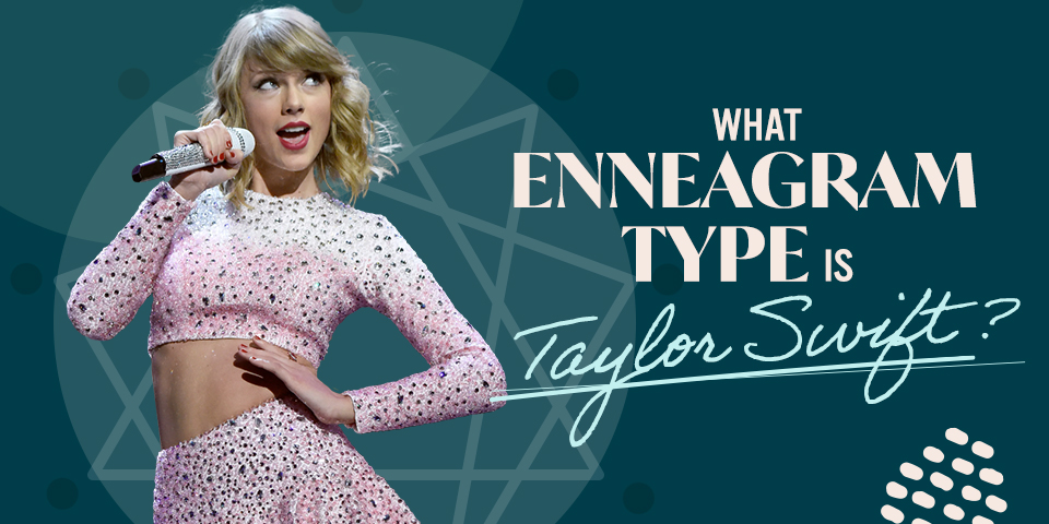 What Enneagram Type is Taylor Swift? | True You Journal