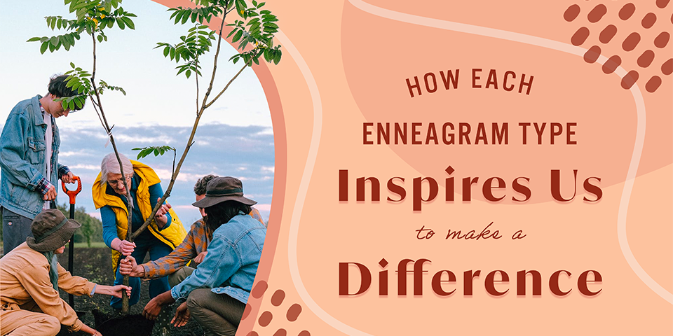 How Each Enneagram Type Inspires Us to Make a Difference | True You Journal