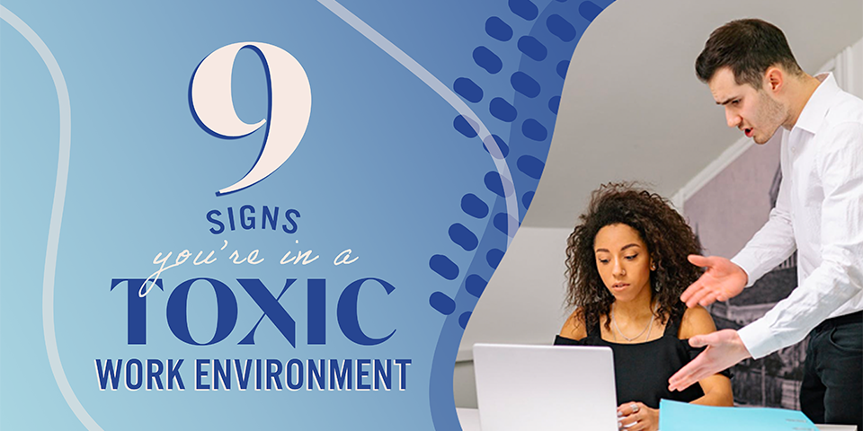 9 Signs You’re in a Toxic Work Environment | True You Journal