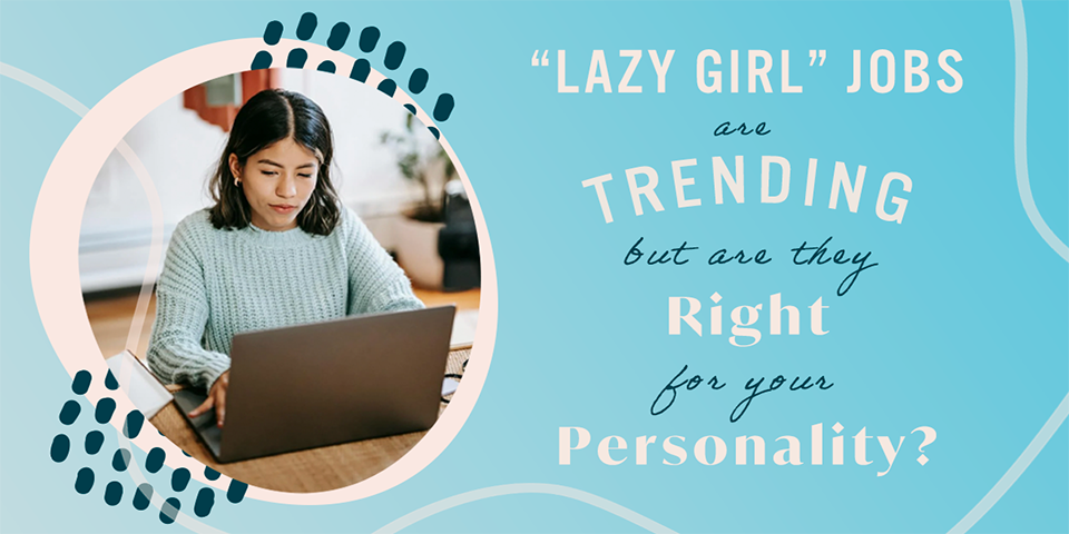 Lazy Girl Jobs Are Trending - But Are They Right for Your Personality ...