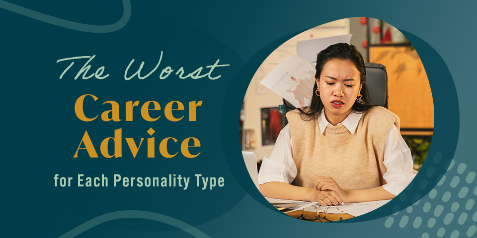 The Worst Career Advice for Each Personality Type | True You Journal