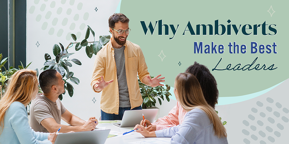 Why Ambiverts Make The Best Leaders True You Journal