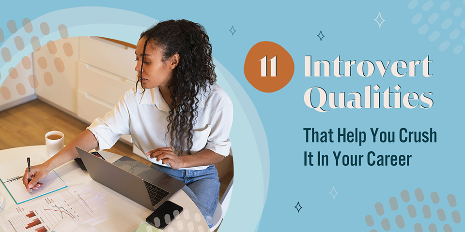 11 Introvert Qualities That Help You Crush It In Your Career | True You ...