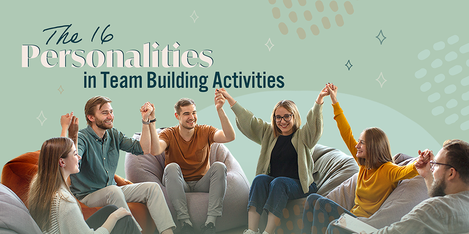The 16 Personalities in Team Building Activities | True You Journal