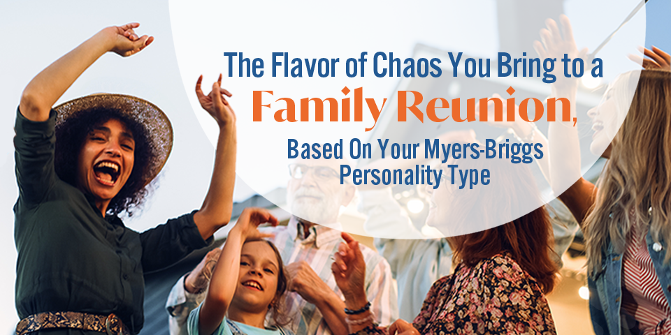 The Flavor of Chaos You Bring to a Family Reunion, Based On Your Myers ...