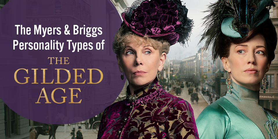 The Myers & Briggs Personality Types of The Gilded Age Season Three ...