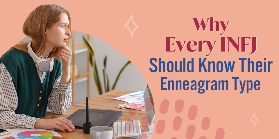Why Every INFJ Should Know Their Enneagram Type | True You Journal