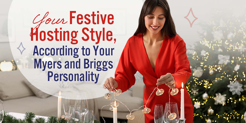 Your Festive Hosting Style, According to Your Myers and Briggs ...