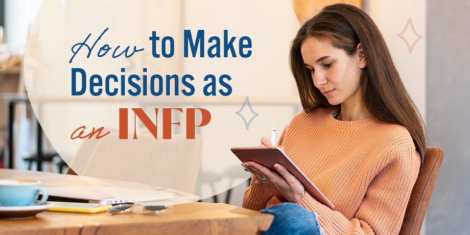 ­How to Make Decisions as an INFP | True You Journal